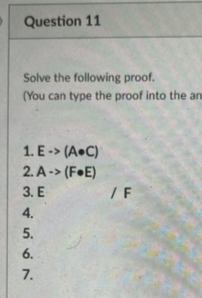 Solved Question 11 Solve the following proof. (You can type | Chegg.com