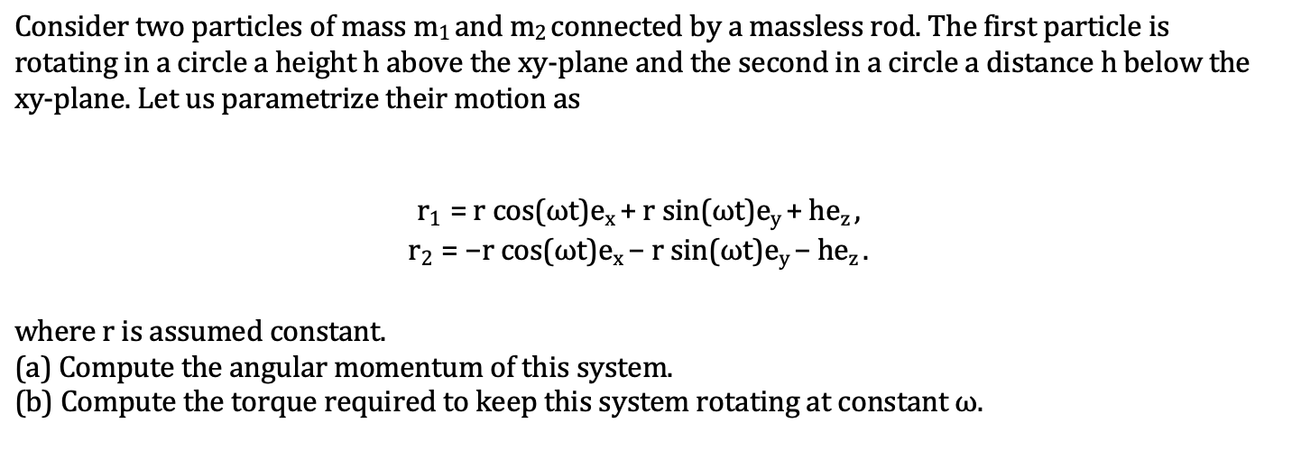 Solved Consider two particles of mass m1 and m2 connected by | Chegg.com