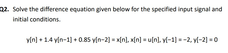Solved Q2. Solve the difference equation given below for the | Chegg.com