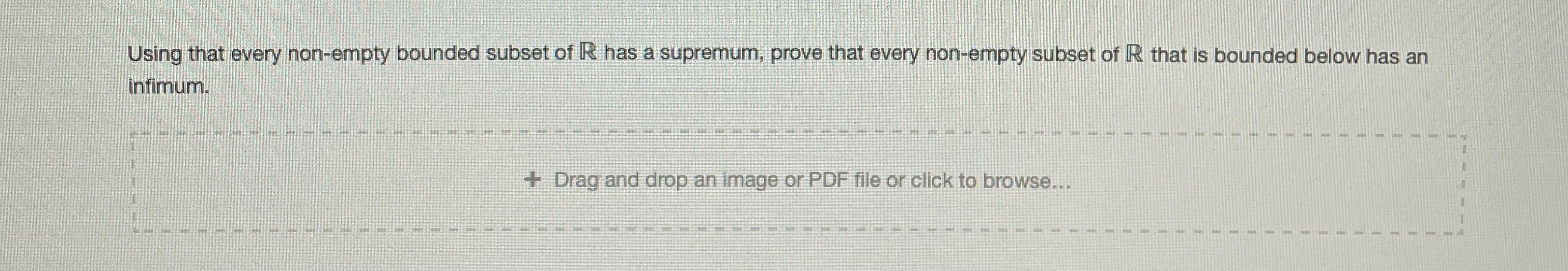 Solved Using that every non-empty bounded subset of R has a | Chegg.com