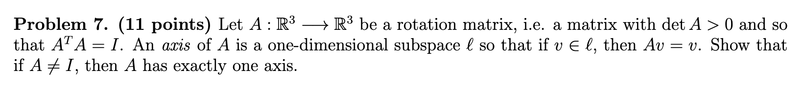 Solved Problem 7. (11 points) Let A:R3 R3 be a rotation | Chegg.com Solved Problem 7. (11 points) Let A:R3 R3 be a rotation | Chegg.com