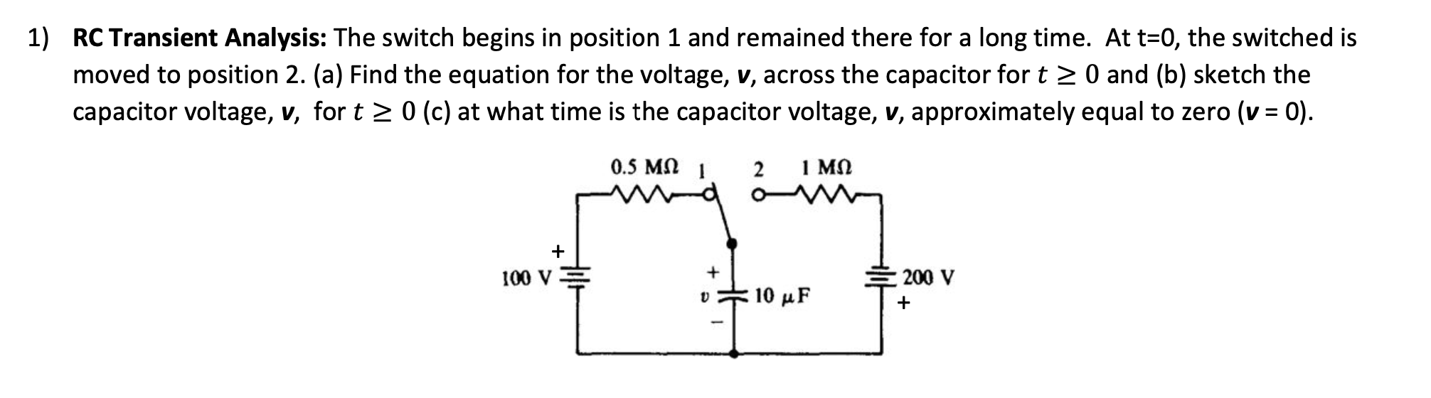 Solved 1) ﻿RC Transient Analysis: The switch begins in | Chegg.com