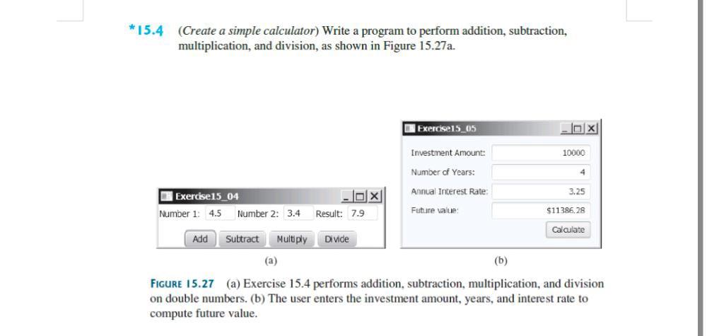 Solved 15.4 (Create a simple calculator) Write a program to | Chegg.com