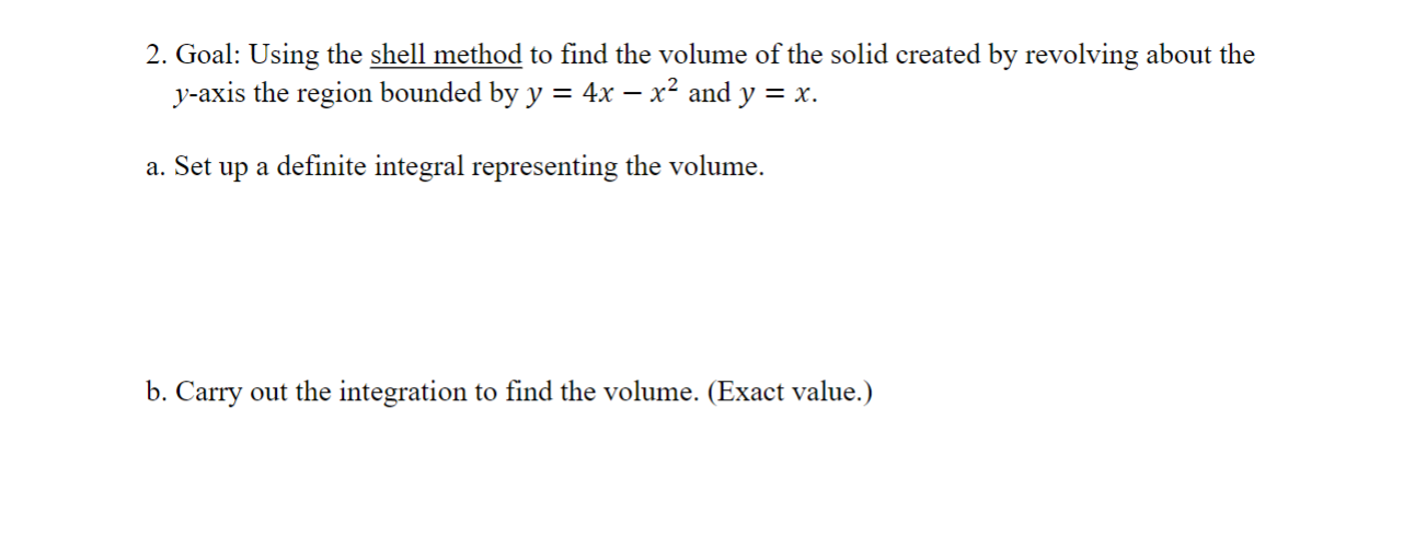 Solved 2. Goal: Using the shell method to find the volume of | Chegg.com