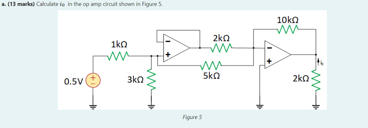 Solved a. (13 marks) Calculate io in the op amp circuit | Chegg.com