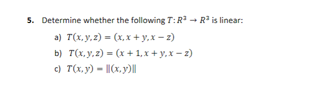 Solved 5. Determine whether the following T:R3 → R3 is | Chegg.com