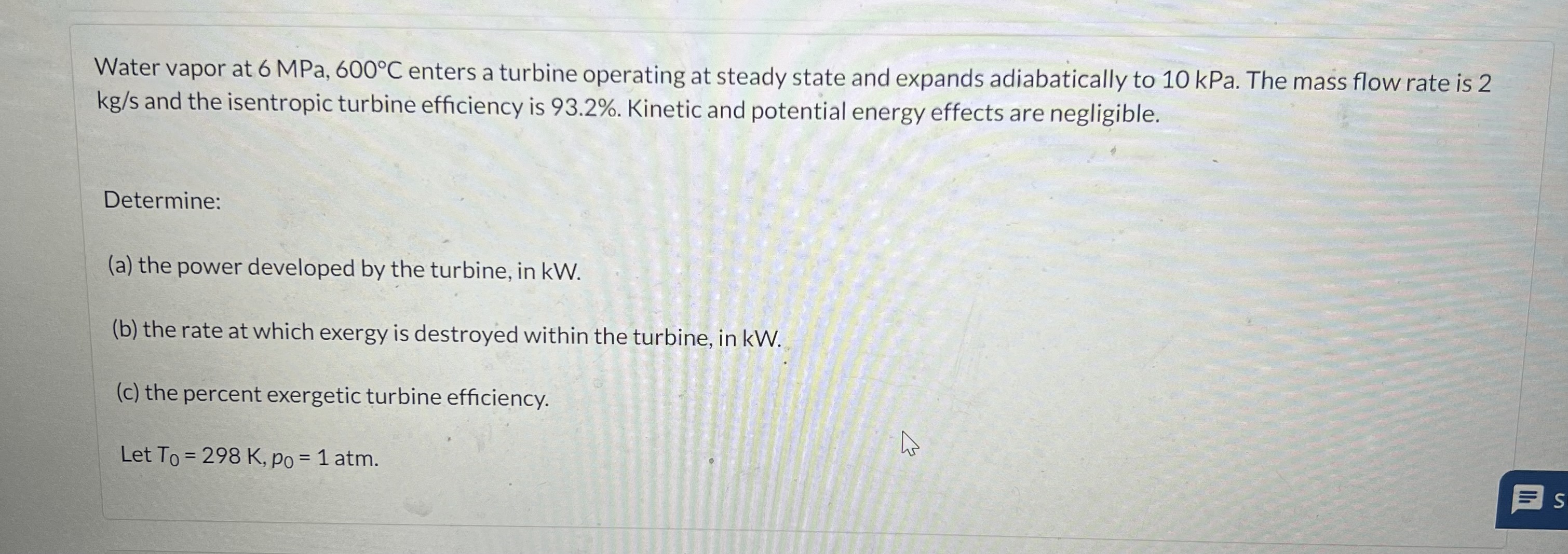 Solved Water vapor at 6MPa,600°C ﻿enters a turbine operating | Chegg.com