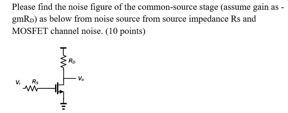 Solved Please find the noise figure of the common-source | Chegg.com