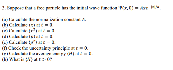 Solved 3. Suppose that a free particle has the initial wave | Chegg.com
