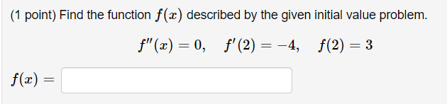 Solved (1 point) Find the function f(x) described by the | Chegg.com