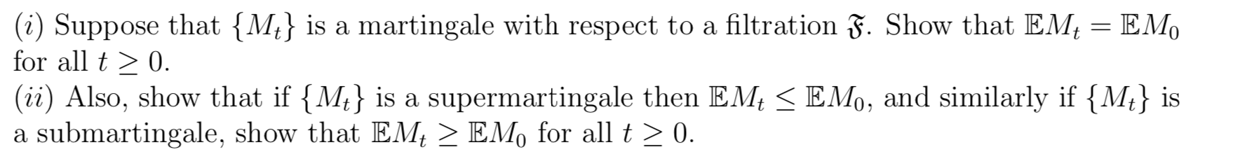 Solved (i) Suppose that {M} is a martingale with respect to | Chegg.com