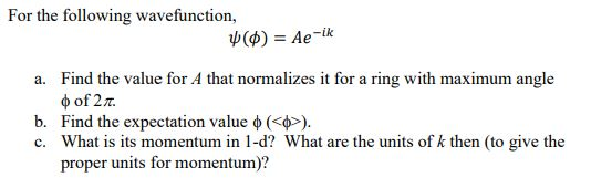 Solved For The Following Wavefunction A Find The Value For