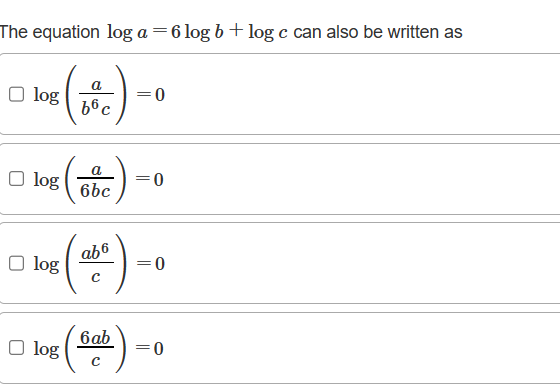 Solved e equation loga=6logb+logc can also be written as | Chegg.com