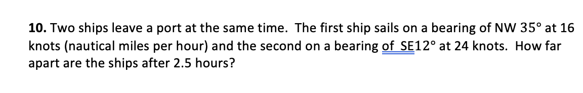 Solved 10. Two ships leave a port at the same time. The | Chegg.com