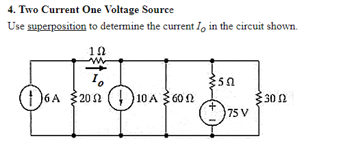 Solved 4. Two Current One Voltage Source Use superposition | Chegg.com