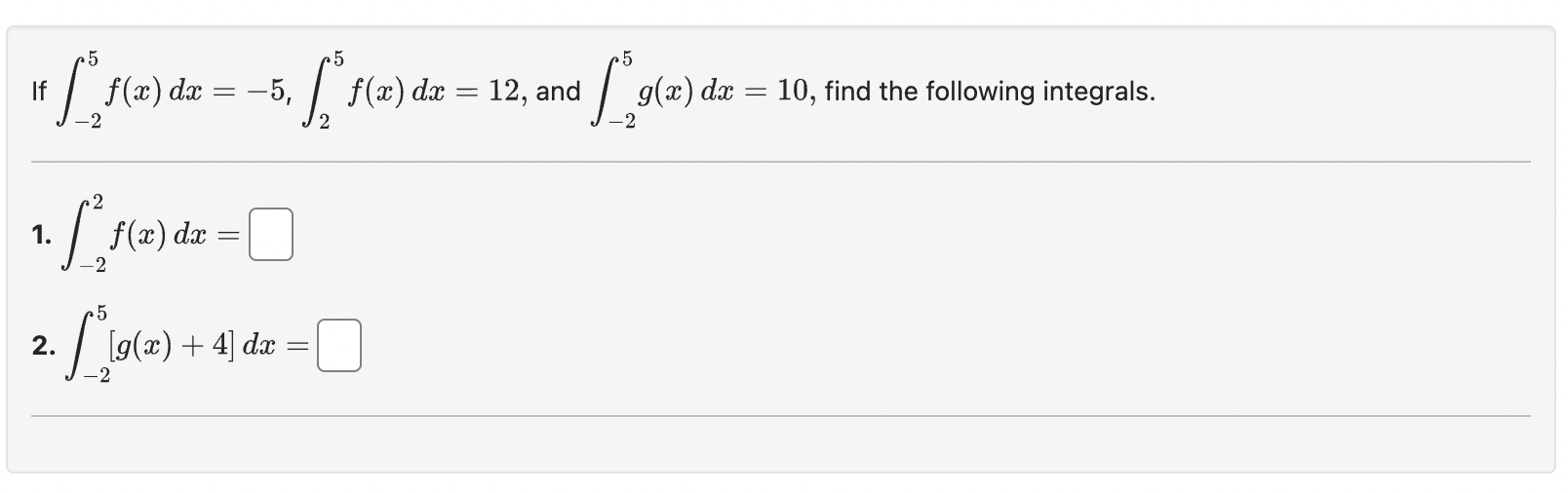 Solved If ∫−25f(x)dx=−5,∫25f(x)dx=12, and ∫−25g(x)dx=10 1. | Chegg.com