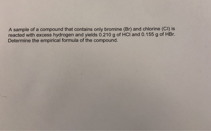 Solved A sample of a compound that contains only bromine | Chegg.com