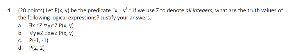 Solved 4. (20 points) Let P(x,y) be the predicate " x=y3." | Chegg.com