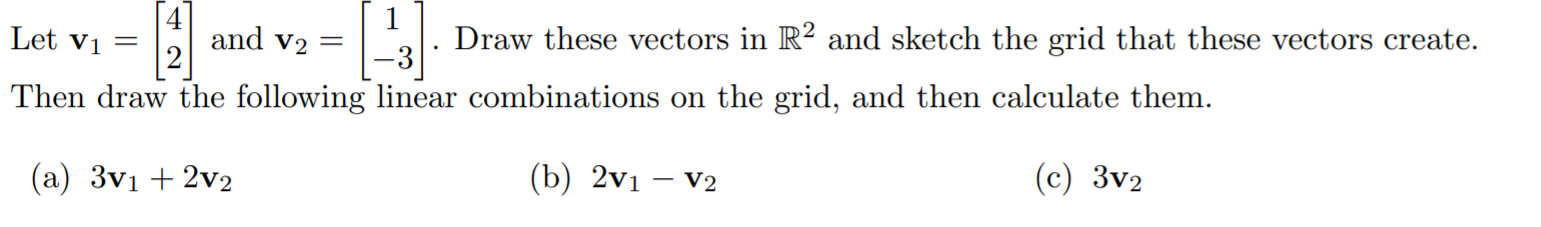 Solved 4 1 Let V1 = and V2 = Draw these vectors in R2 and | Chegg.com