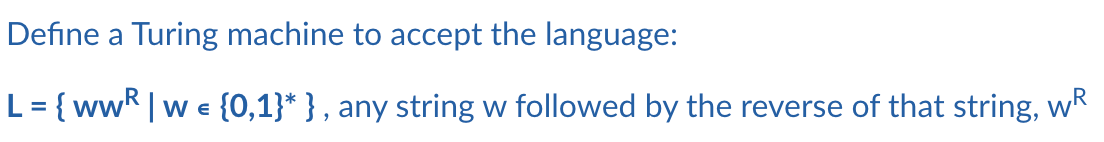 Solved Define a Turing machine to accept the language: L = { | Chegg.com