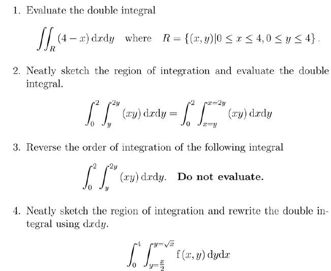 Solved 1. Evaluate the double integral S., (4 – x) dxdy | Chegg.com