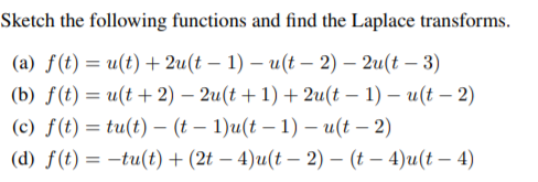 Solved Sketch the following functions and find the Laplace | Chegg.com