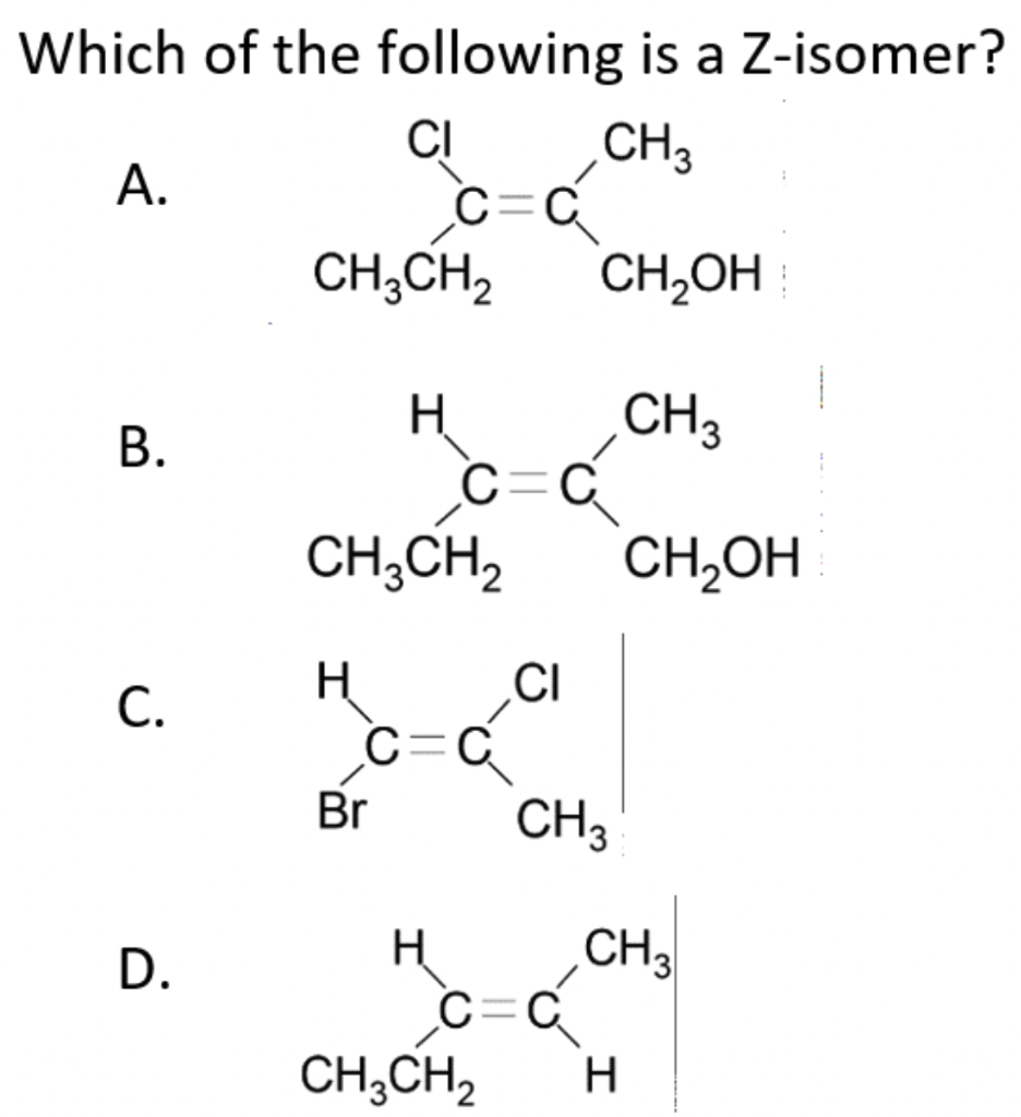 Solved Which of the following is a Z-isomer? A. B. C. | Chegg.com