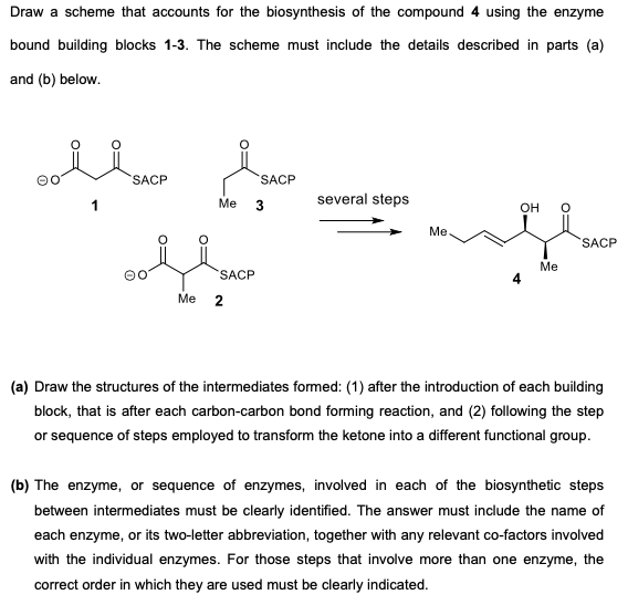 Draw a scheme that accounts for the biosynthesis of | Chegg.com