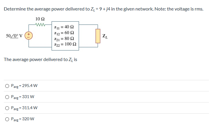 Solved Determine the average power delivered to Z = 9+ j4 in | Chegg.com