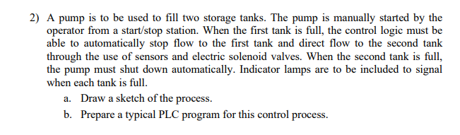 Solved 2) A pump is to be used to fill two storage tanks. | Chegg.com