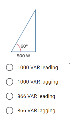 Solved 60° 500 W O 1000 VAR leading O 1000 VAR lagging O 866 | Chegg.com