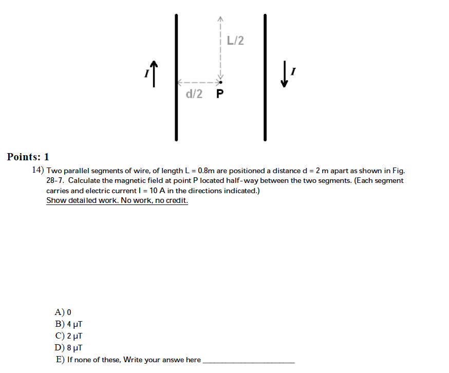 Solved L/2 1 I d/2 P Points: 1 14) Two parallel segments of | Chegg.com