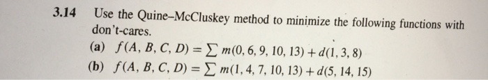 Solved 3.14 Use the Quine-McCluskey method to minimize the | Chegg.com