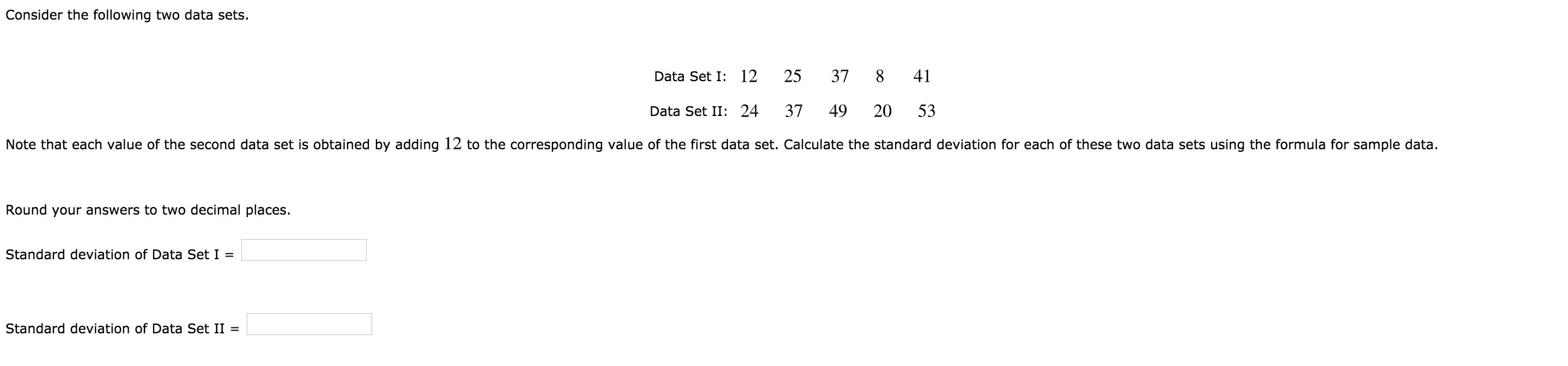 Solved Consider the following two data sets. Data Set I: 12 | Chegg.com