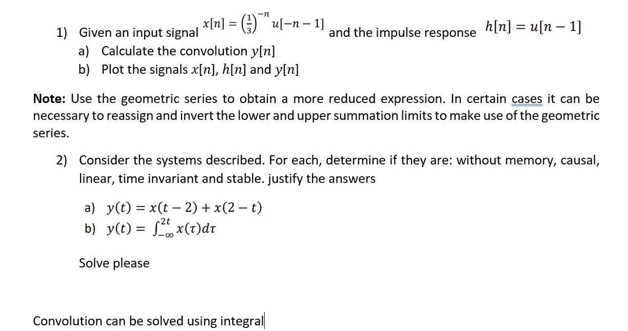 Solved 1) Given an input signal x[n]=(31)−nu[−n−1] and the | Chegg.com