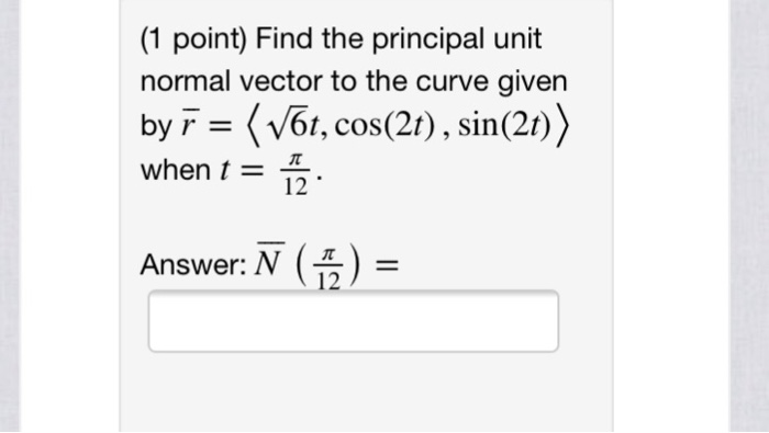 Solved (1 point) For the given position vectors (t) compute | Chegg.com