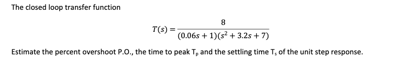 Solved The closed loop transfer function 8 T(S) (0.06s + | Chegg.com