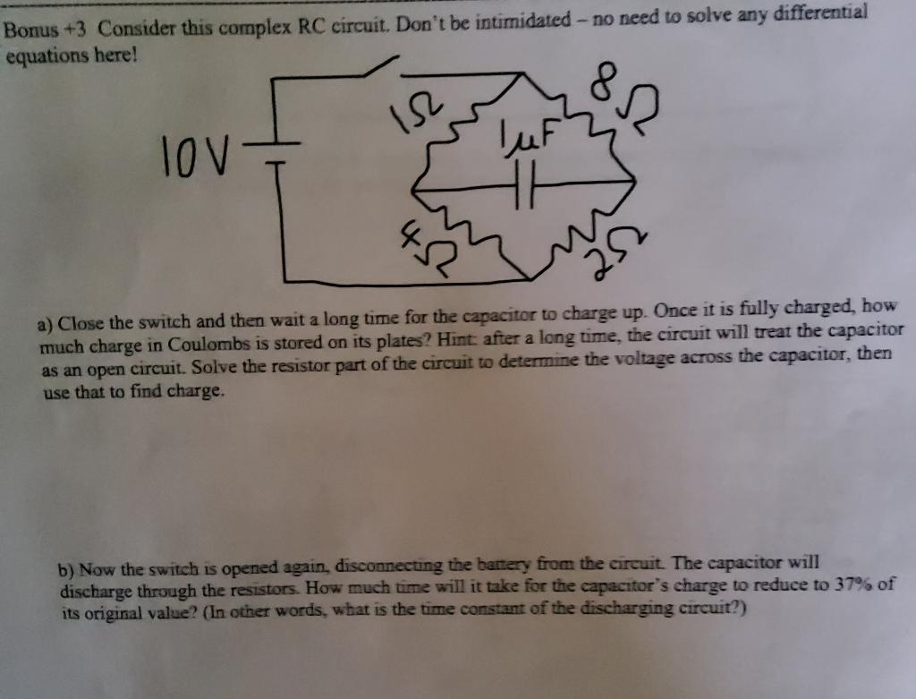 Solved Bonus + 3 Consider this complex RC circuit. Don't be | Chegg.com