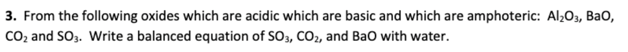 Solved 3. From the following oxides which are acidic which | Chegg.com