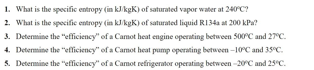 Solved 1. What is the specific entropy (in kJ/kgK ) of | Chegg.com
