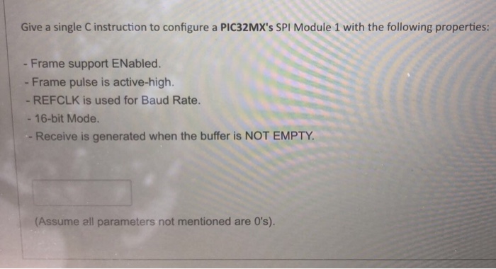 Solved Give a single C instruction to configure a PIC32MX's | Chegg.com