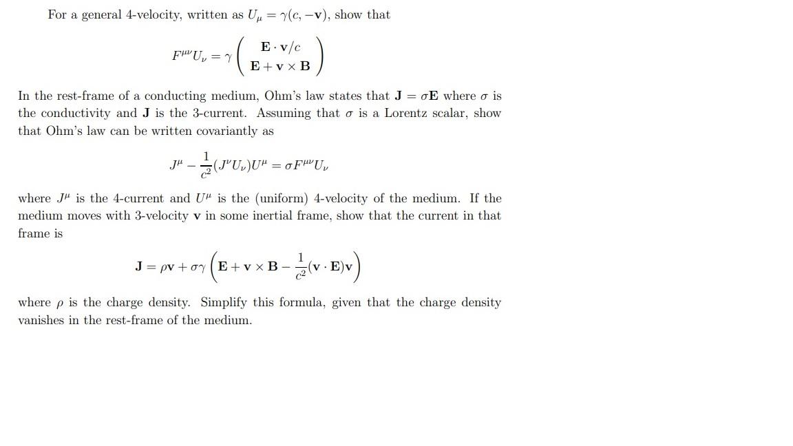 Solved For a general 4-velocity, written as Uμ=γ(c,−v), show | Chegg.com