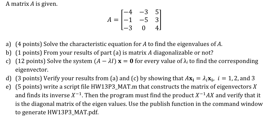 Solved A matrix A is given. A=⎣⎡−4−1−3−3−50534⎦⎤ a) (4 | Chegg.com