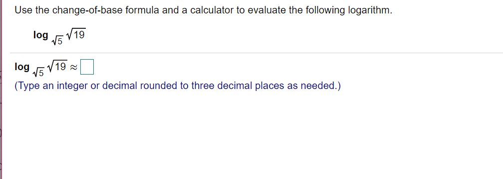 Solved Use the change-of-base formula and a calculator to | Chegg.com