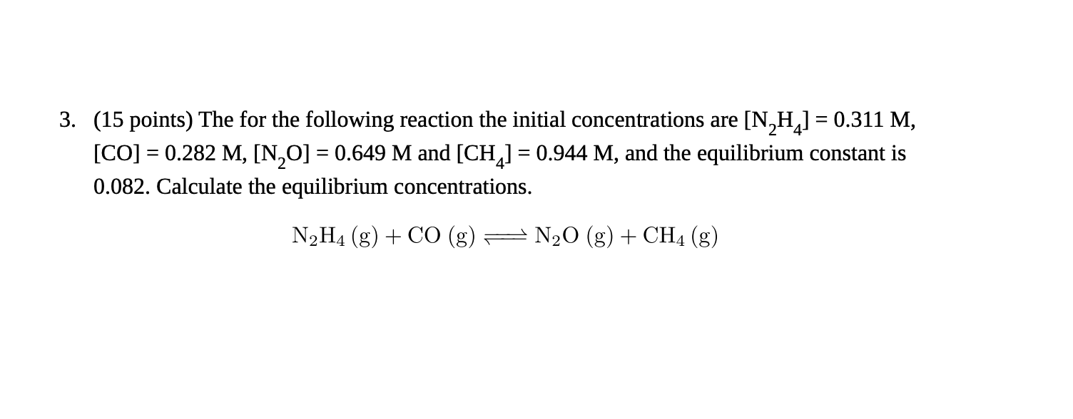 Solved 3. (15 points) The for the following reaction the | Chegg.com