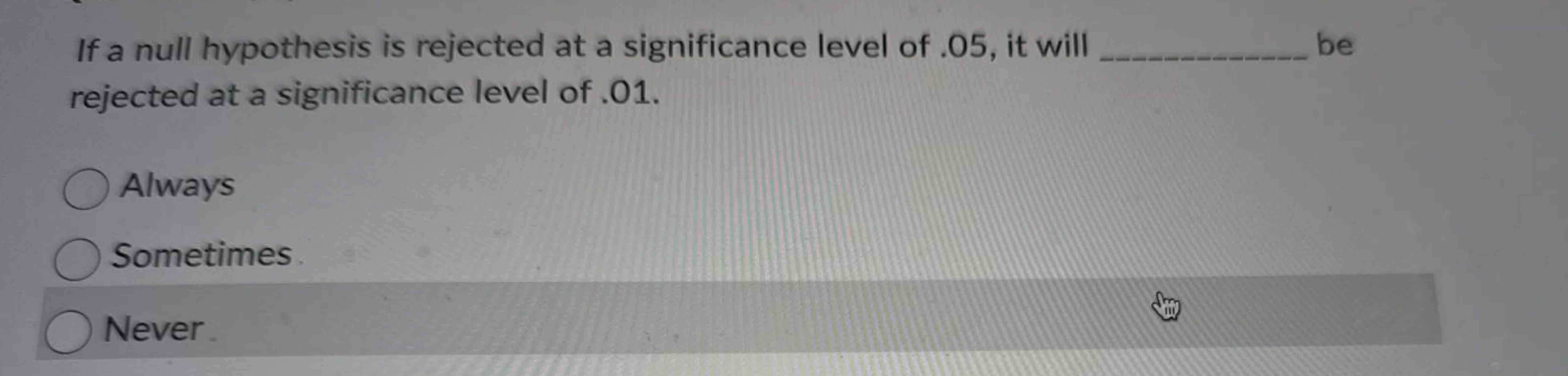 Solved If a null hypothesis is rejected at a significance | Chegg.com