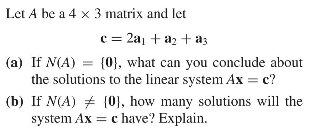 Solved Let A be a4x 3 matrix and let (a) If N(A) - [0], what | Chegg.com
