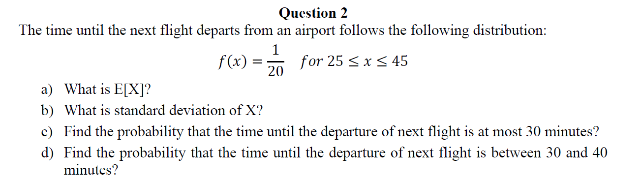 Solved Question 2 The time until the next flight departs | Chegg.com