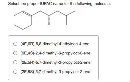 Solved Select the proper IUPAC name for the following | Chegg.com