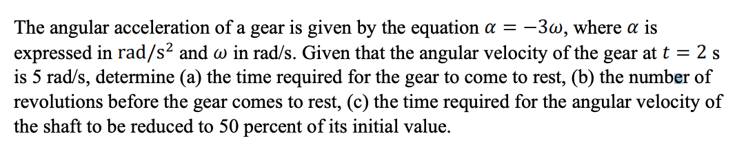 Solved The angular acceleration of a gear is given by the | Chegg.com